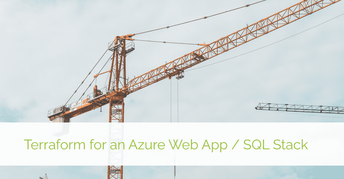 Terraform for an Azure Web App/SQL Stack