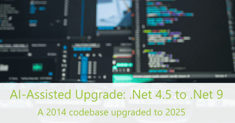 AI-assisted Migration from .Net 4.5 (2014) to .Net 9 (2025)